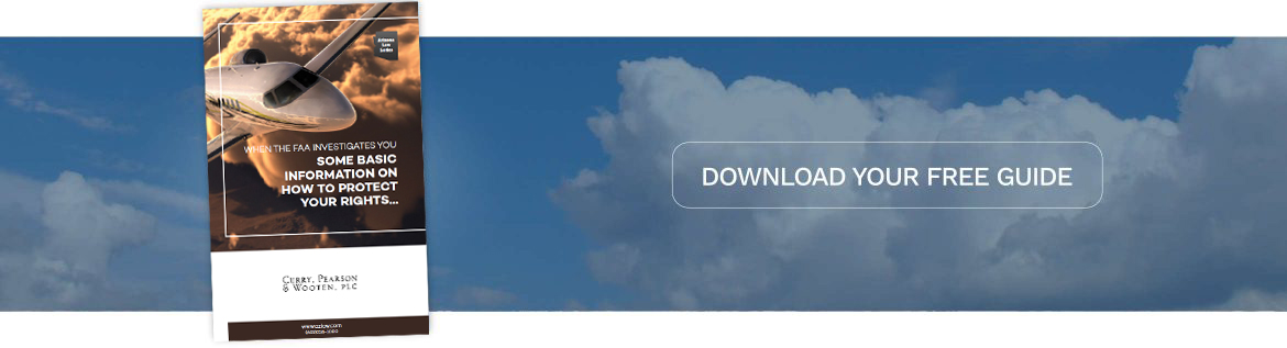 When the FAA Investigates You: Some Basic Information on How to Protect ...